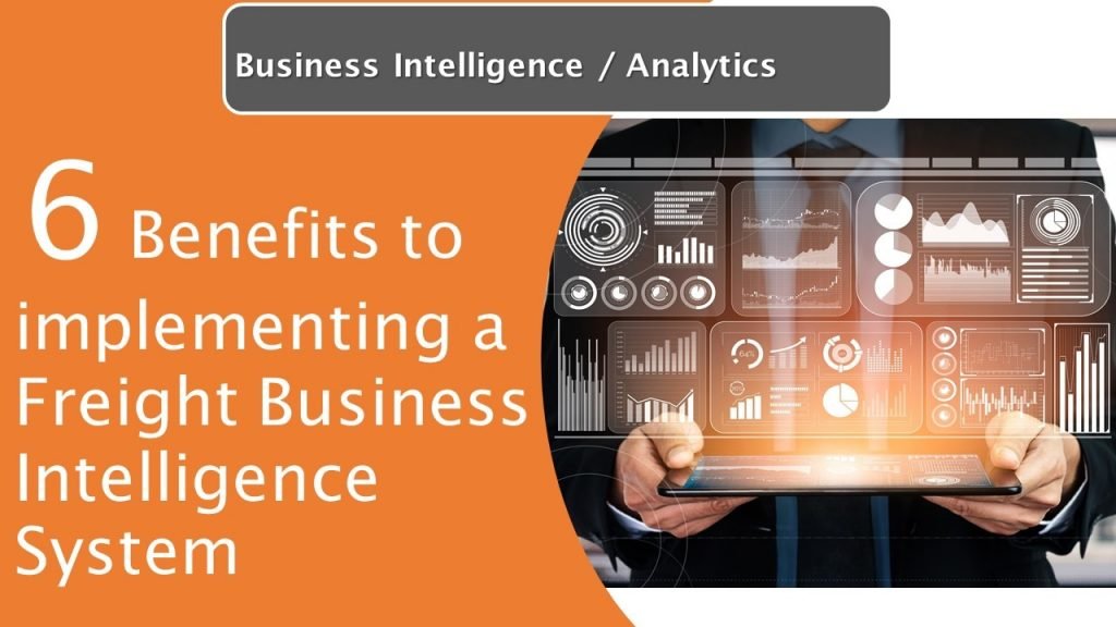 6 Benefits to Freight Business Intelligence Systems | Freight Controller
